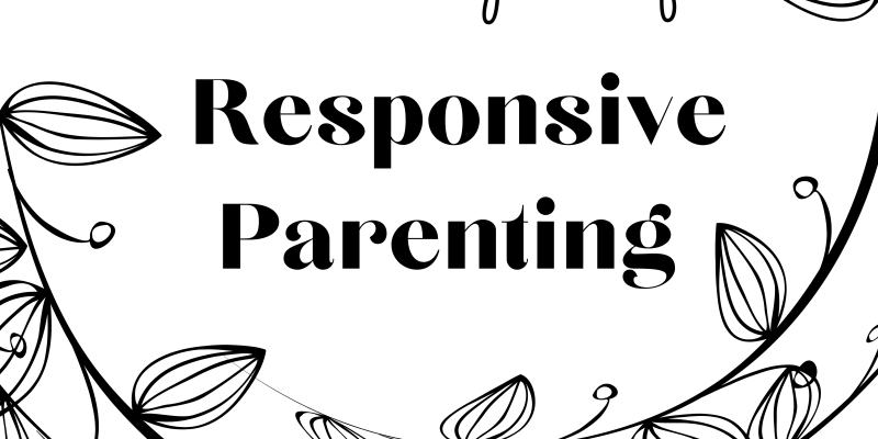 Responsive Parenting – Building trust with empathy and love