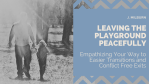 Leaving the Playground Peacefully: Empathizing Your Way to Easier ...
