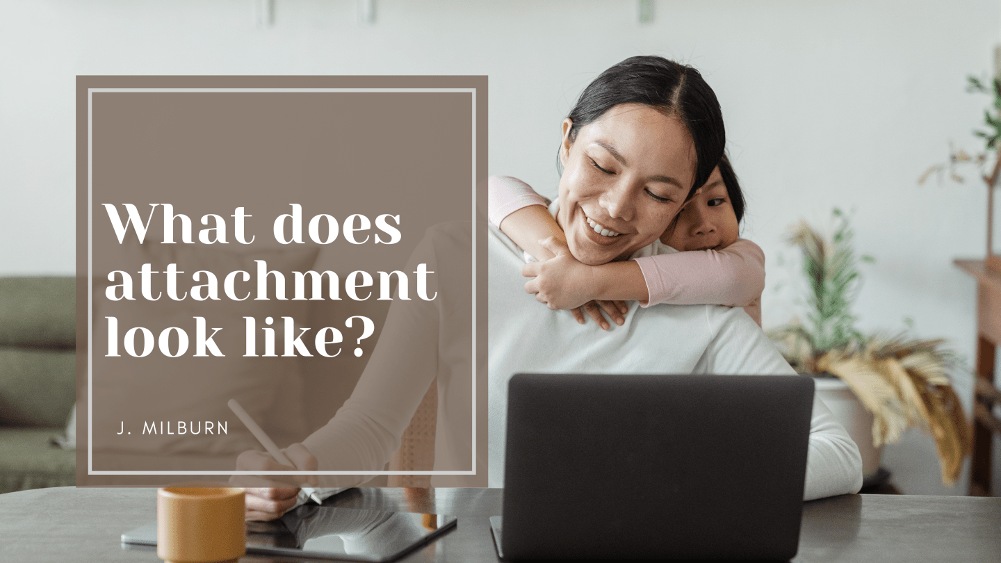 What Does Attachment Look Like? – Responsive Parenting