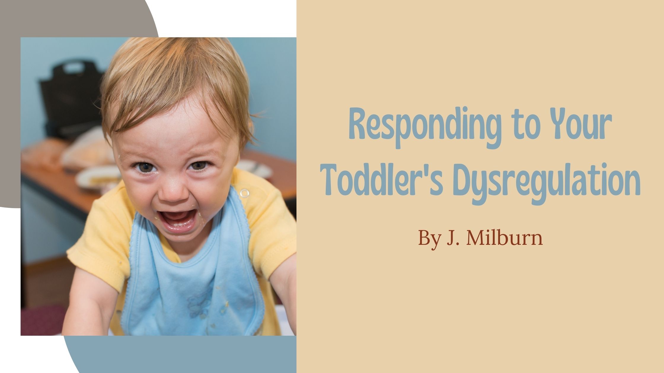 Responding to Your Toddler’s Dysregulation – Responsive Parenting